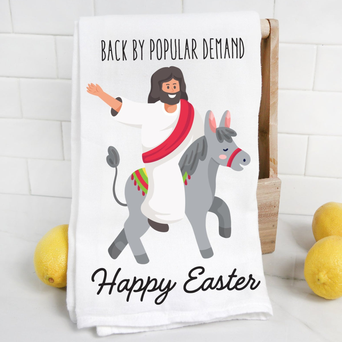Easter Back by Popular Demand Jesus Kitchen Towel – LoveYouALatteShop