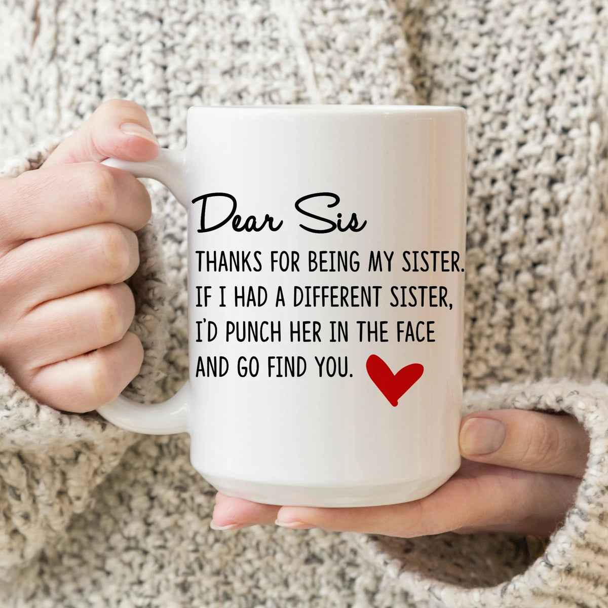 Dear Sis Thanks for being My Sister 15 oz Mug – LoveYouALatteShop